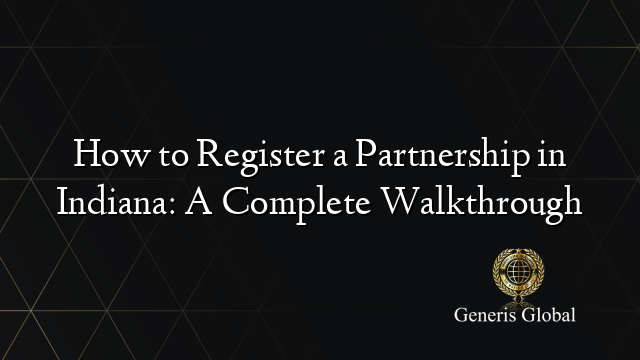 How to Register a Partnership in Indiana: A Complete Walkthrough
