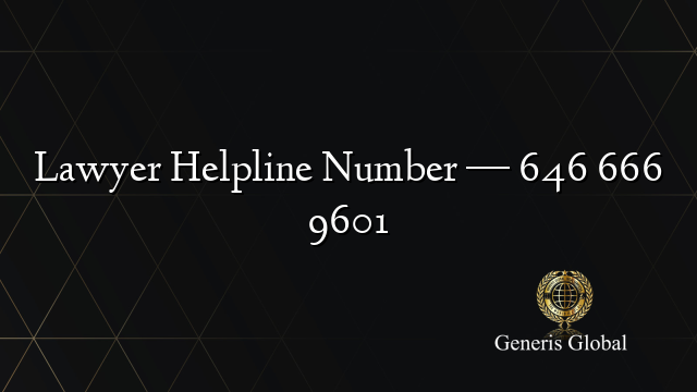 Lawyer Helpline Number — 646 666 9601 - Top Rated