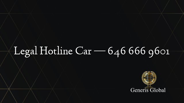 Legal Hotline Car — 646 666 9601 - Top Rated