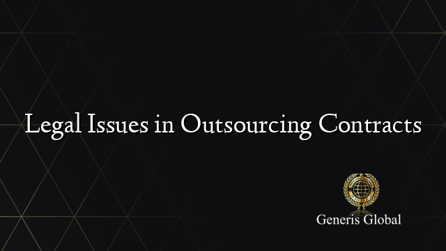 Legal Issues in Outsourcing Contracts - Generis Global Legal Services