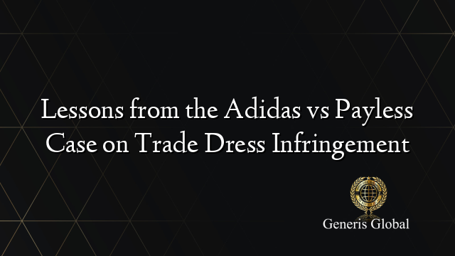 Lessons from the Adidas vs Payless Case on Trade Dress Infringement