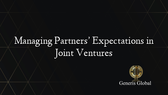 Managing Partners’ Expectations in Joint Ventures