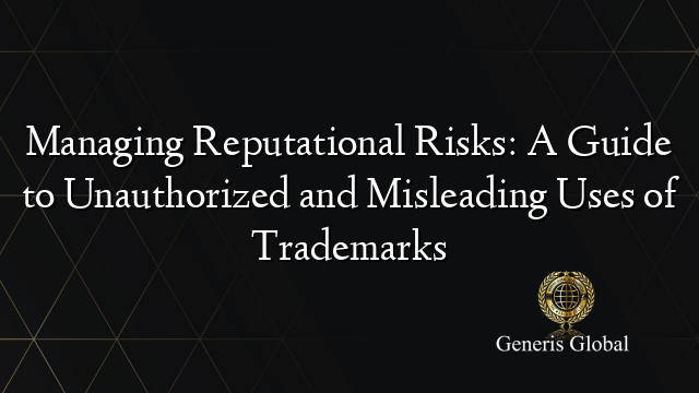 Managing Reputational Risks: A Guide to Unauthorized and Misleading ...
