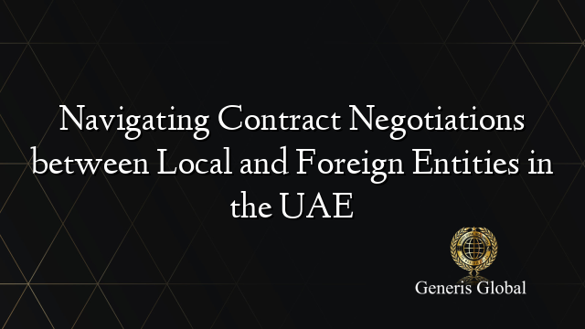 Navigating Contract Negotiations between Local and Foreign Entities in ...