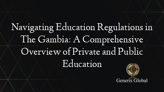 Navigating Education Regulations in The Gambia: A Comprehensive ...