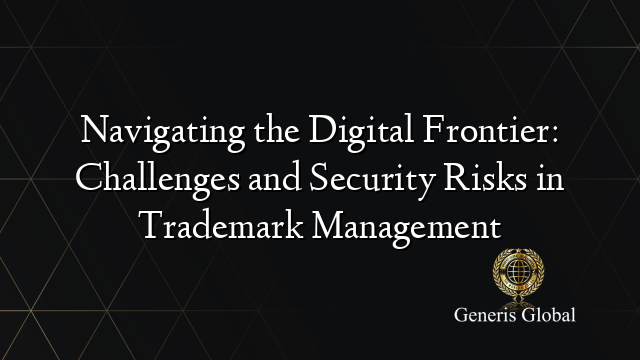 Navigating the Digital Frontier: Challenges and Security Risks in ...