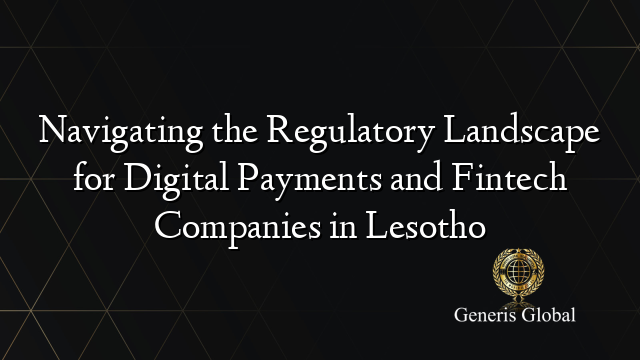Navigating the Regulatory Landscape for Digital Payments and Fintech ...