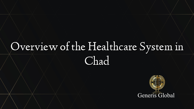 Overview of the Healthcare System in Chad