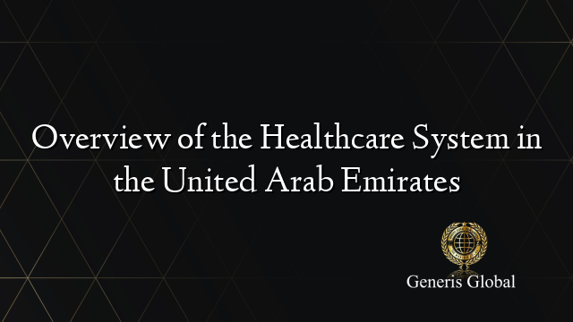 Overview of the Healthcare System in the United Arab Emirates