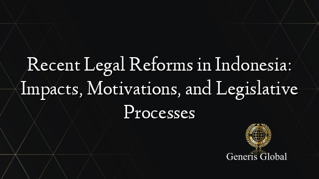 Recent Legal Reforms in Indonesia: Impacts, Motivations, and ...