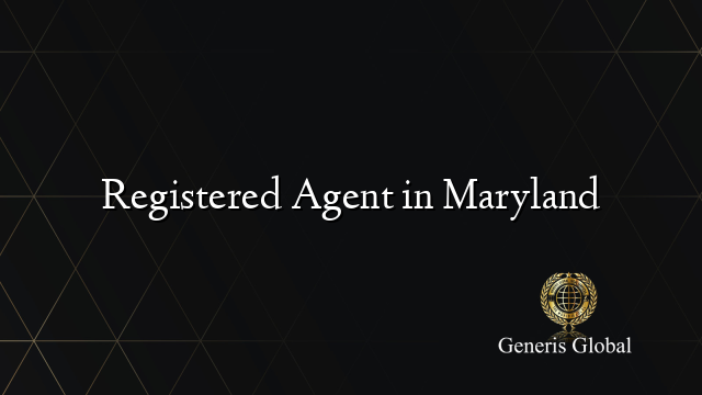 Registered Agent in Maryland