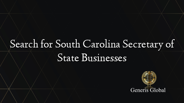 Search for South Carolina Secretary of State Businesses