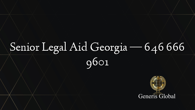 Senior Legal Aid Georgia — 646 666 9601 - Top Rated