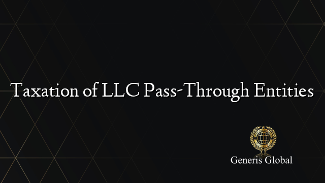 Taxation of LLC Pass-Through Entities