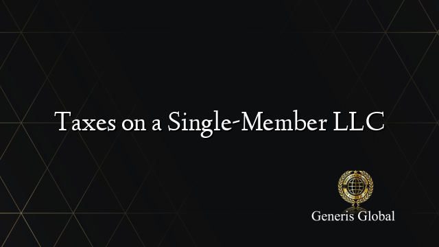 Taxes on a Single-Member LLC