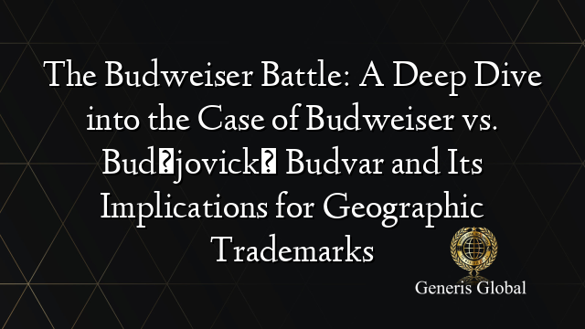 The Budweiser Battle: A Deep Dive into the Case of Budweiser vs ...