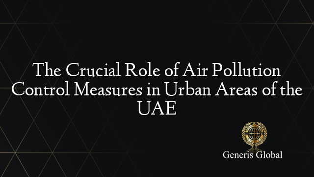 The Crucial Role of Air Pollution Control Measures in Urban Areas of ...
