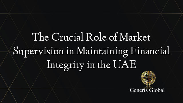 The Crucial Role of Market Supervision in Maintaining Financial ...