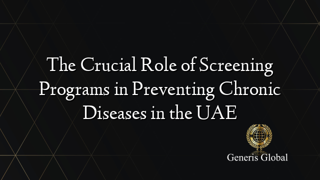 The Crucial Role of Screening Programs in Preventing Chronic Diseases ...