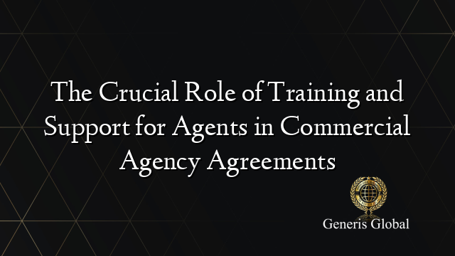 The Crucial Role of Training and Support for Agents in Commercial ...