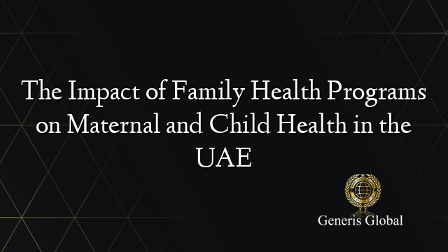 The Impact of Family Health Programs on Maternal and Child Health in ...