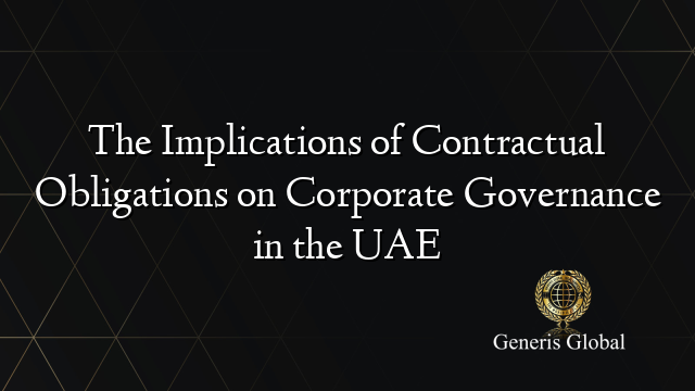 The Implications of Contractual Obligations on Corporate Governance in ...