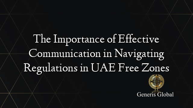 The Importance of Effective Communication in Navigating Regulations in ...