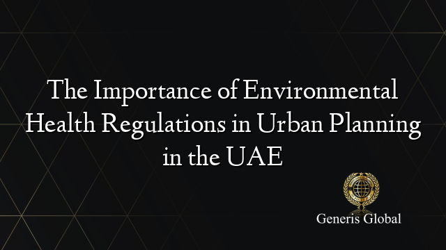 The Importance of Environmental Health Regulations in Urban Planning in ...