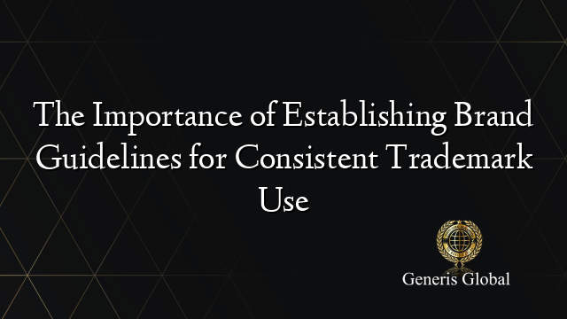 The Importance of Establishing Brand Guidelines for Consistent ...