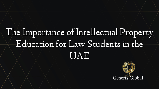 The Importance of Intellectual Property Education for Law Students in ...