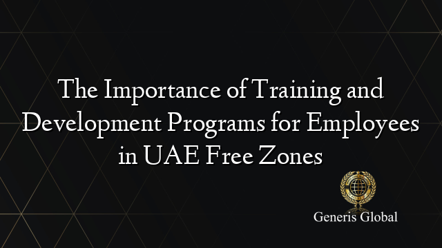 The Importance of Training and Development Programs for Employees in ...
