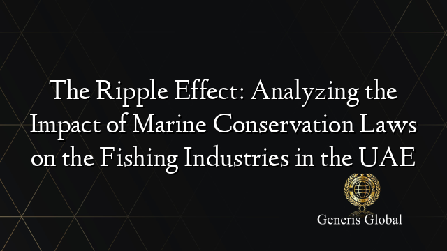 The Ripple Effect: Analyzing the Impact of Marine Conservation Laws on ...