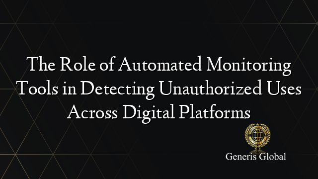 The Role of Automated Monitoring Tools in Detecting Unauthorized Uses ...