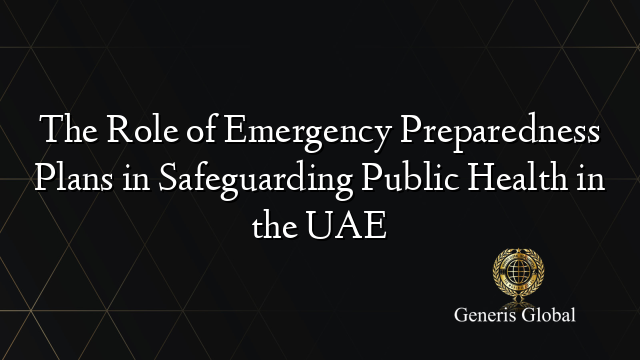 The Role of Emergency Preparedness Plans in Safeguarding Public Health ...