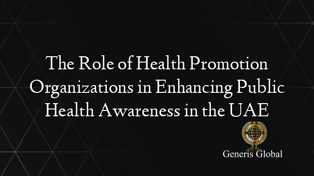 The Role of Health Promotion Organizations in Enhancing Public Health ...
