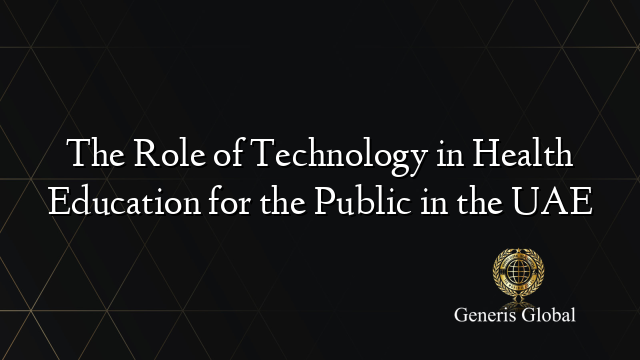 The Role of Technology in Health Education for the Public in the UAE