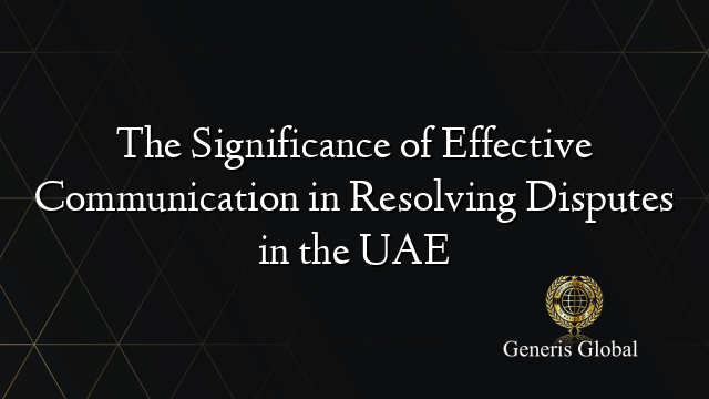 The Significance of Effective Communication in Resolving Disputes in ...