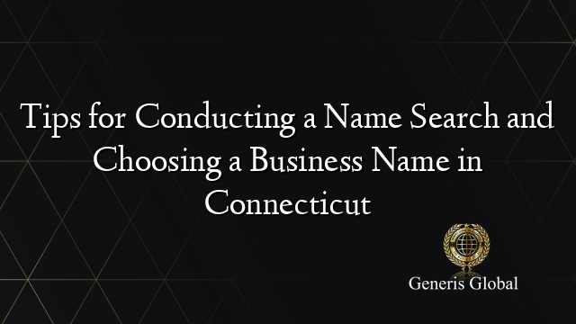 Tips for Conducting a Name Search and Choosing a Business Name in ...