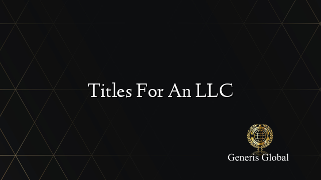 Titles For An LLC