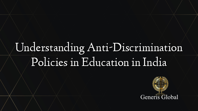 Understanding Anti-Discrimination Policies in Education in India