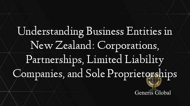Understanding Business Entities in New Zealand: Corporations ...