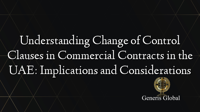 Understanding Change of Control Clauses in Commercial Contracts in the ...