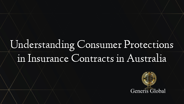 Understanding Consumer Protections in Insurance Contracts in Australia