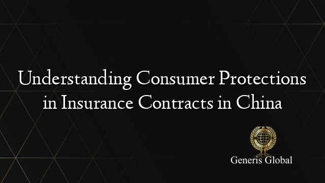 Understanding Consumer Protections in Insurance Contracts in China