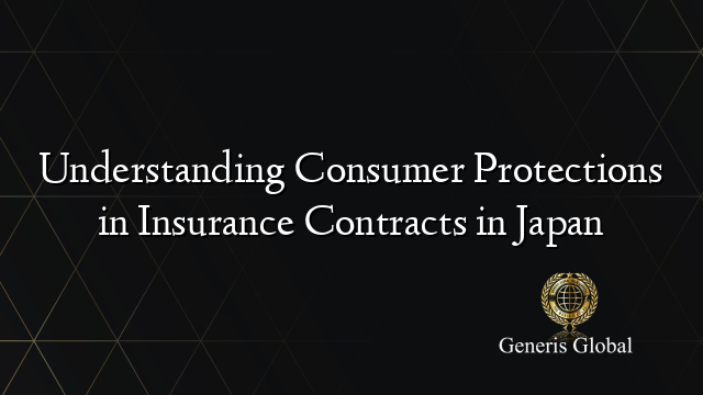 Understanding Consumer Protections in Insurance Contracts in Japan
