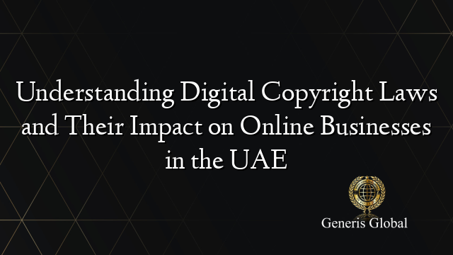 Understanding Digital Copyright Laws and Their Impact on Online ...