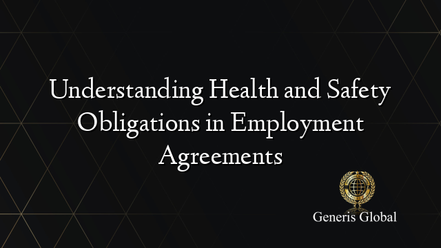 Understanding Health and Safety Obligations in Employment Agreements