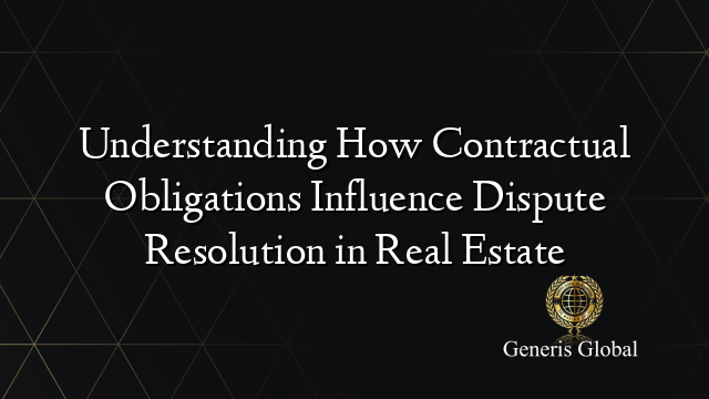 Understanding How Contractual Obligations Influence Dispute Resolution ...