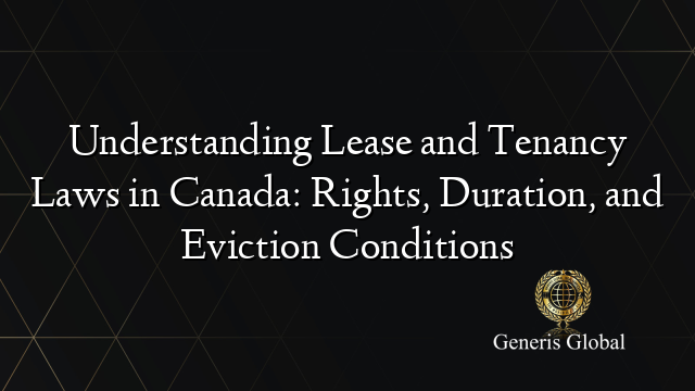 Understanding Lease and Tenancy Laws in Canada: Rights, Duration, and ...