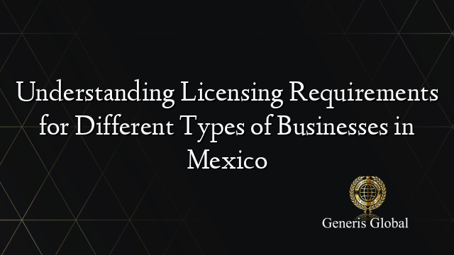 Understanding Licensing Requirements for Different Types of Businesses ...